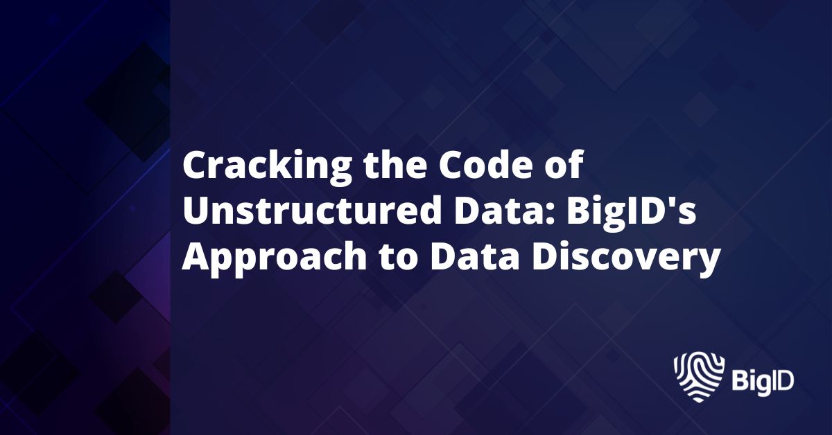 Cracking the Code of Unstructured Data | BigID