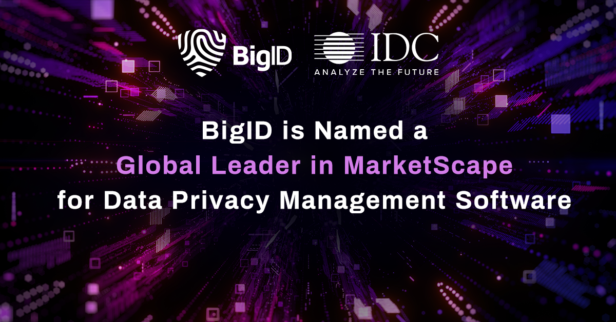 IDC Names BigID a Leader in Data Privacy Management Software