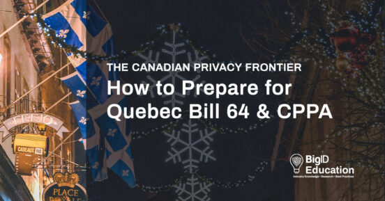 Preparing for Quebec Bill 64 & CPPA | BigID