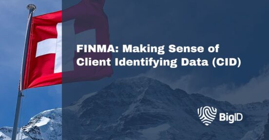 FINMA: Making Sense of Client Identifying Data (CID) | BigID