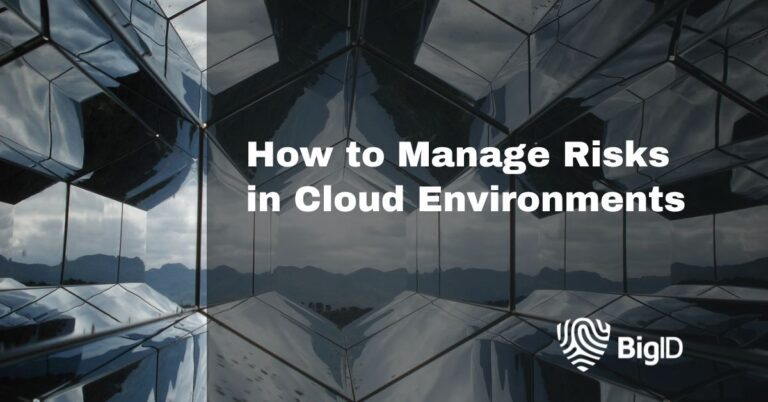 How to Manage Risks in Cloud Environments | BigID