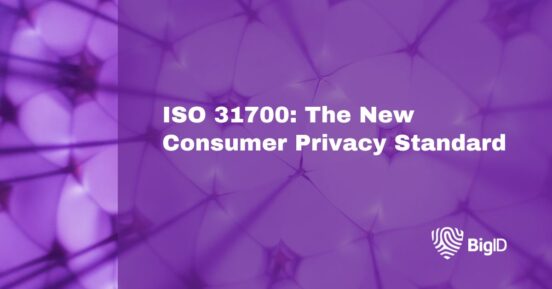 ISO 31700: The New Consumer Privacy Standard | BigID