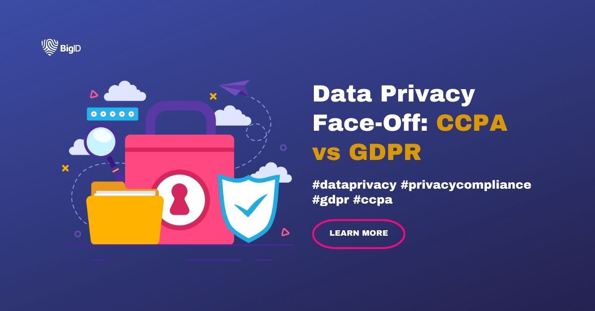 Data Privacy Face-Off: CCPA vs GDPR | BigID