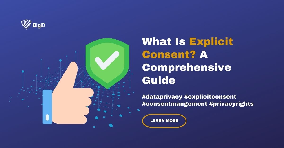 What Is Explicit Consent? A Comprehensive Guide | BigID