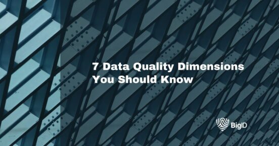 7 Data Quality Dimensions You Should Know | BigID