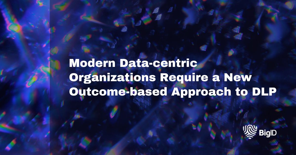 New DLP Approach for Modern Organizations | BigID