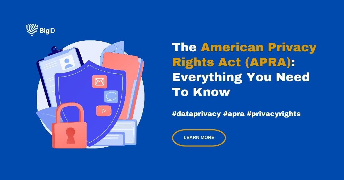 The American Privacy Rights Act (APRA): Everything You Need To Know | BigID