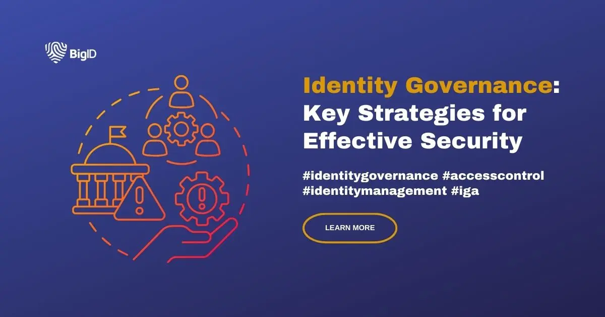 What is Identity Governance & Administration? | BigID