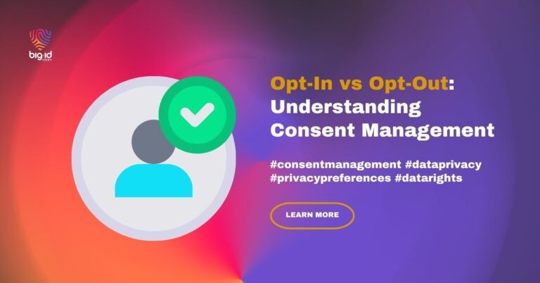 Opt-In vs Opt-Out: Understanding Consent Management | BigID
