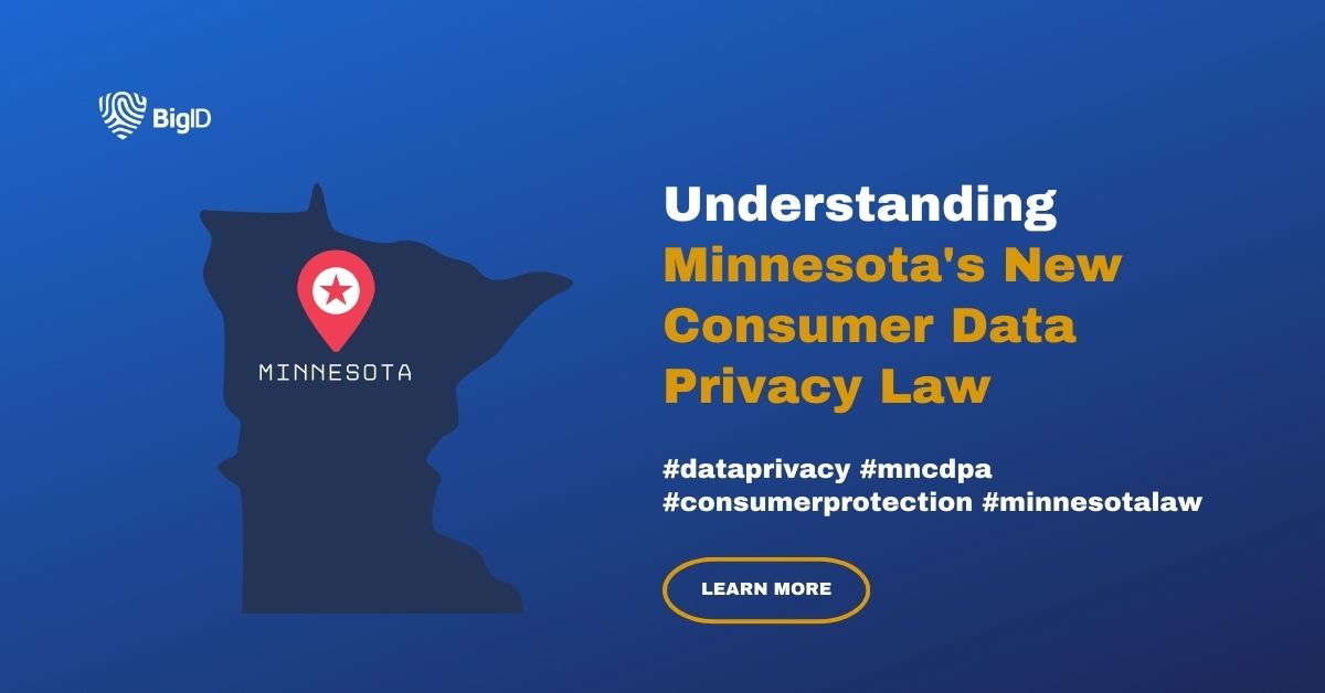 Understanding Minnesota's New Consumer Data Privacy Law | BigID