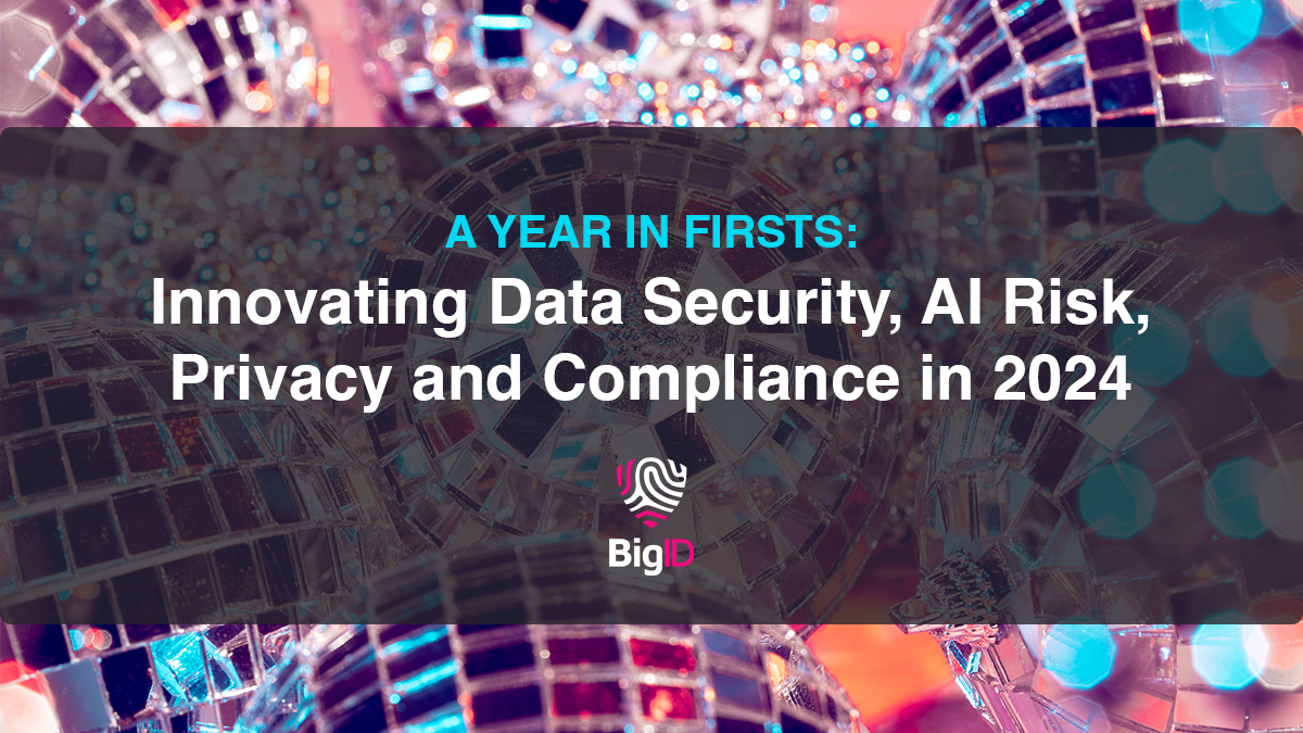 A Year in Firsts: Innovating Data Security, Privacy and Compliance in ...
