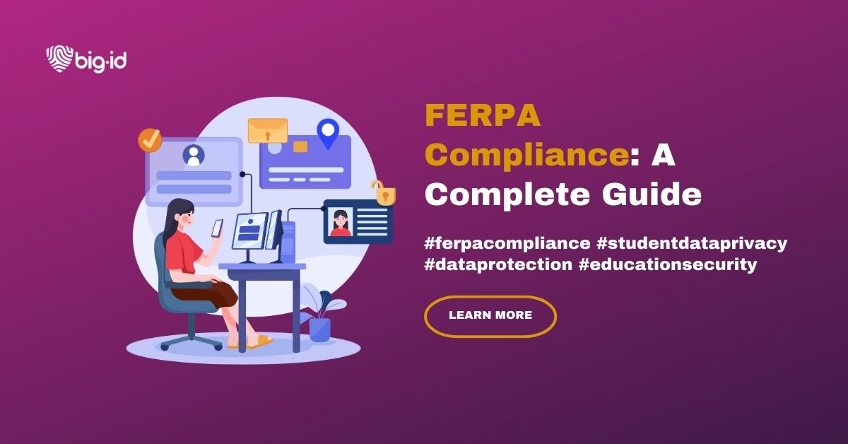 Family Educational Rights and Privacy Act (FERPA) Compliance | BigID