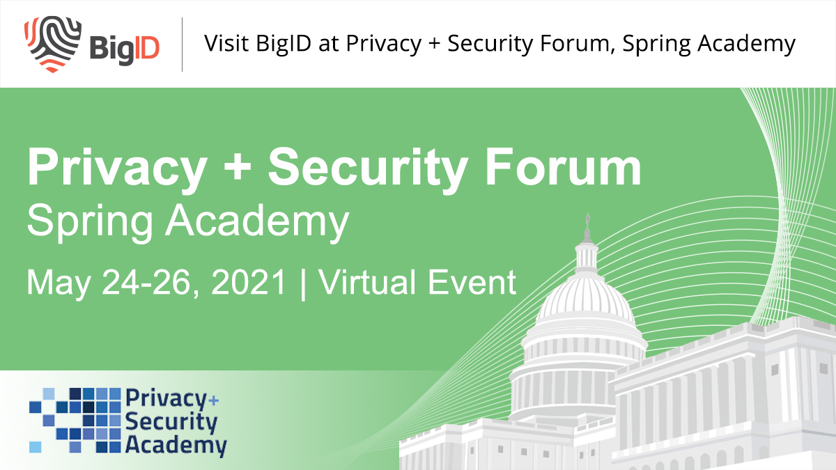 Privacy + Security Forum, Spring Academy | BigID