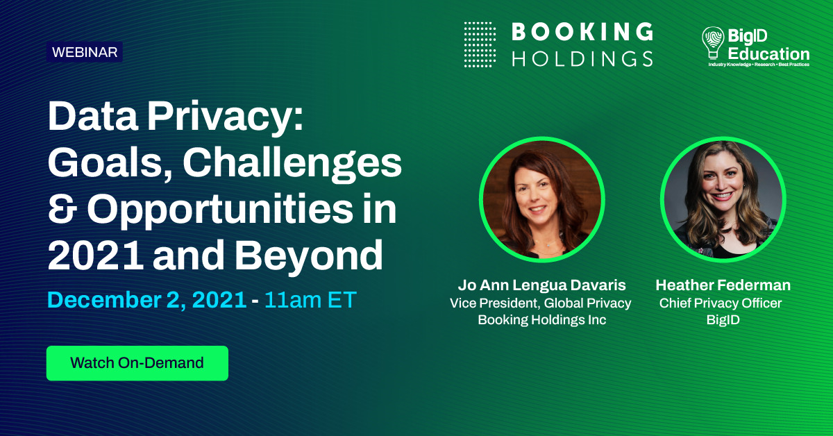 Data Privacy: Goals, Challenges, & Opportunities in 2021 and Beyond | BigID