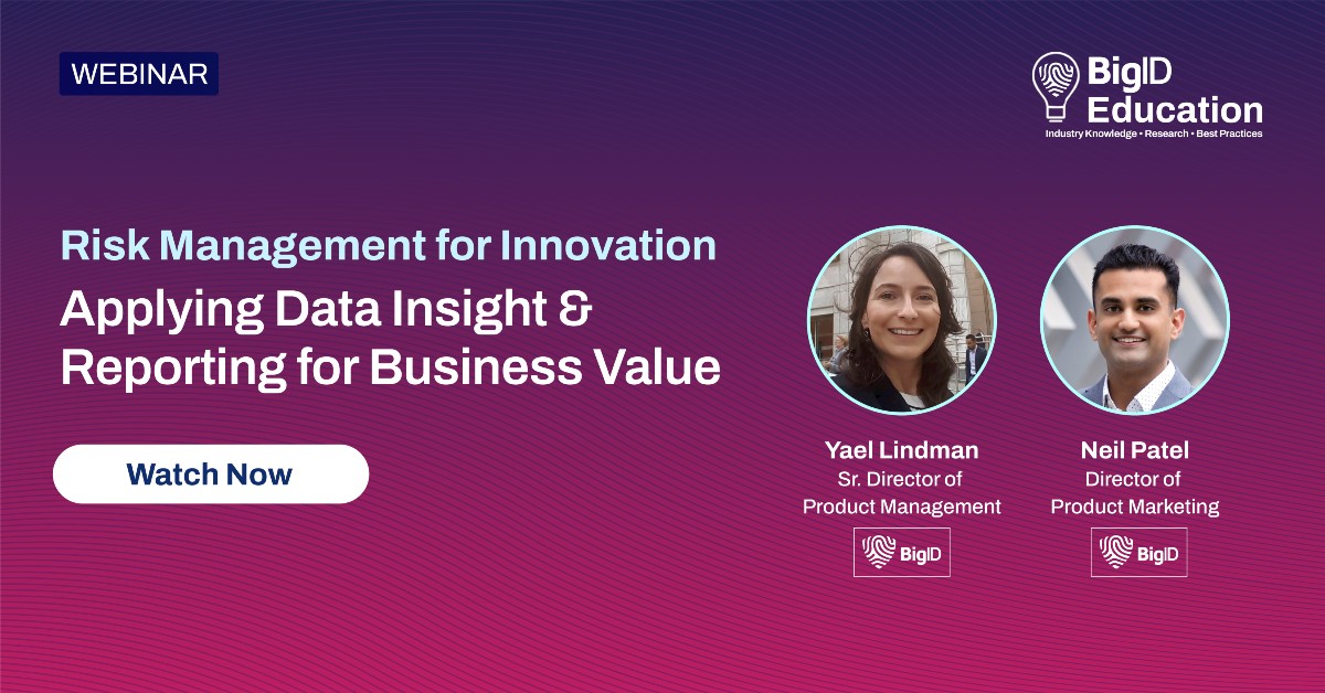 Applying Data Insight & Reporting for Business Value | BigID