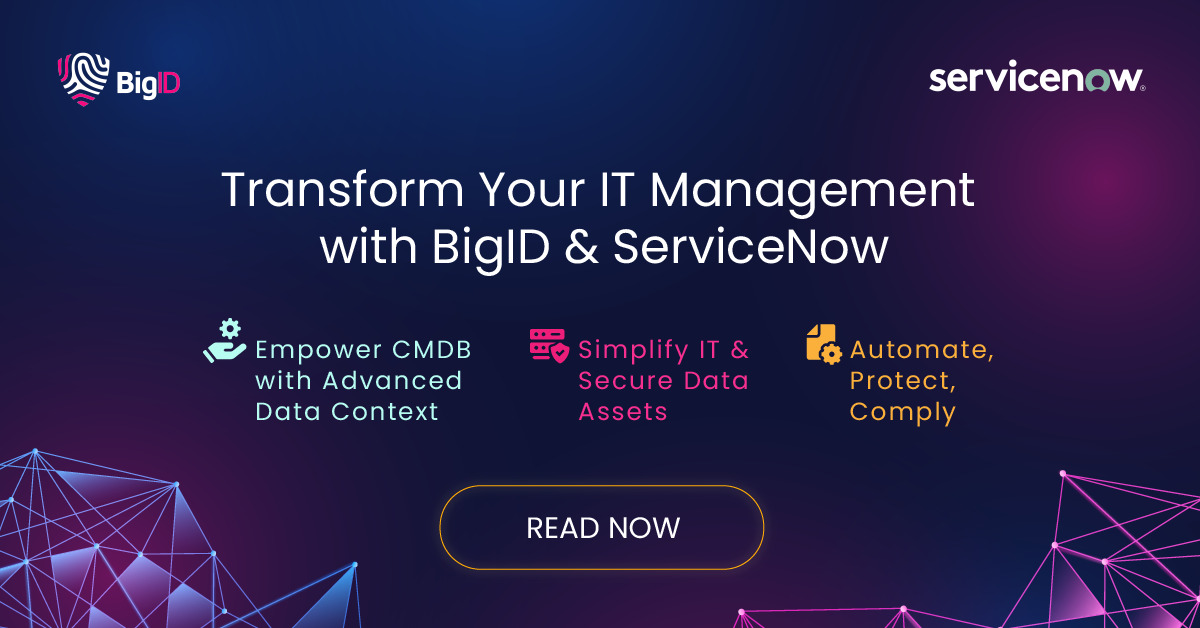 BigID & ServiceNow: Supercharge Your CMDB with AI & ML-Driven Data ...