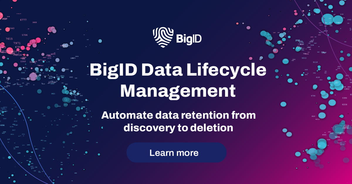 Data Lifecycle Management for the AI Era: Retain Purposefully. Delete Intelligently. | BigID