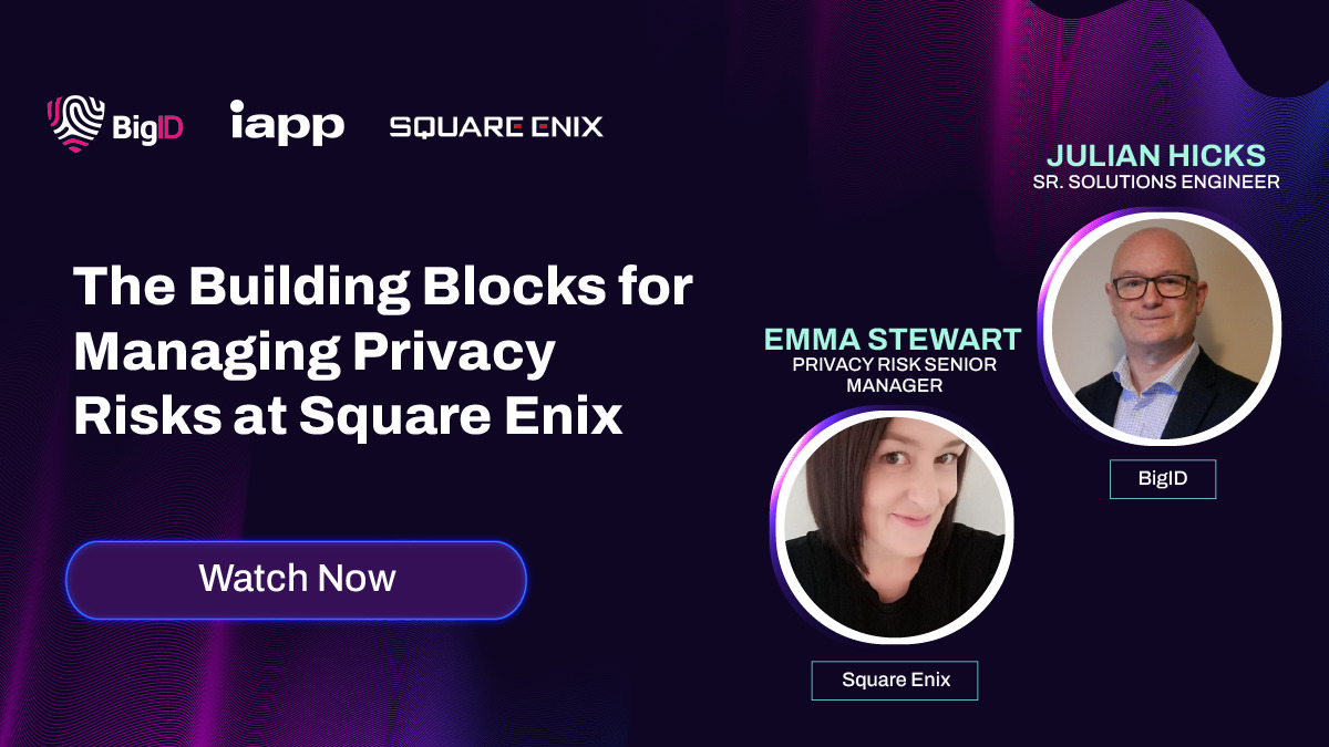 The Building Blocks for Managing Privacy Risks at Square Enix - EMEA ...