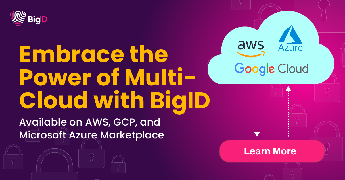Multi-Cloud Freedom: BigID Available on AWS, GCP, & Microsoft Azure ...