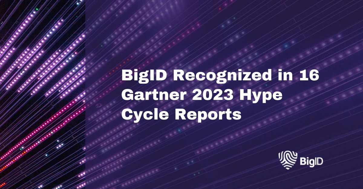 BigID Recognized in 16 Gartner 2023 Hype Cycle Reports | BigID
