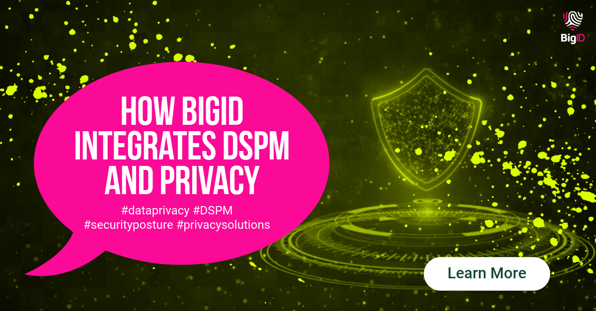 How BigID Integrates DSPM and Privacy | BigID