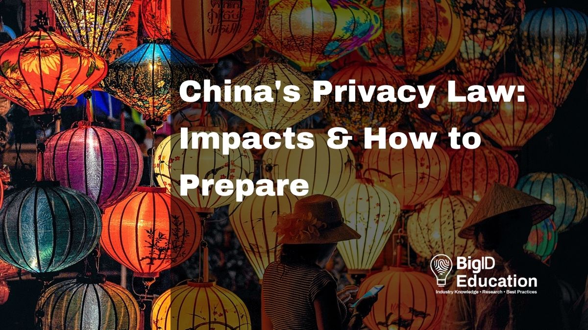 China's Privacy Law: Impacts & How to Prepare | BigID