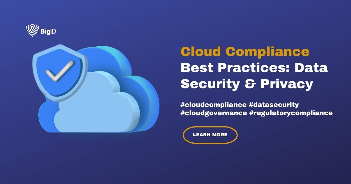 Cloud Compliance Best Practices: Data Security & Privacy | BigID