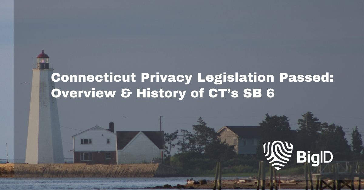 Connecticut Privacy Legislation Passed: Overview & History of CT’s SB 6 ...