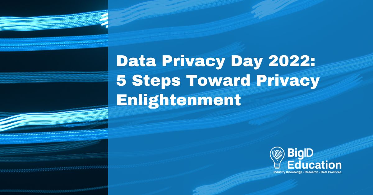 Data Privacy Day 2022: 5 Steps Toward Privacy Enlightenment | BigID