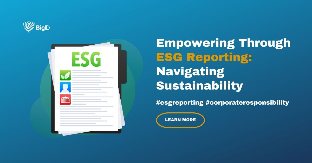 Transforming Business with Transparent ESG Reporting | BigID