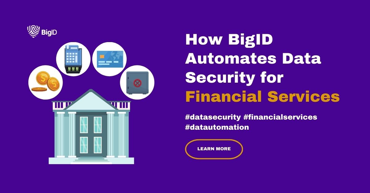 How BigID Automates Data Security for Financial Services | BigID