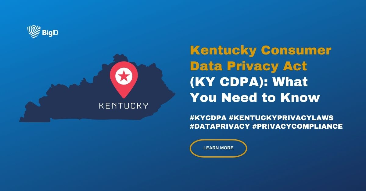 Kentucky Consumer Data Privacy Act (KY CDPA): What You Need to Know | BigID