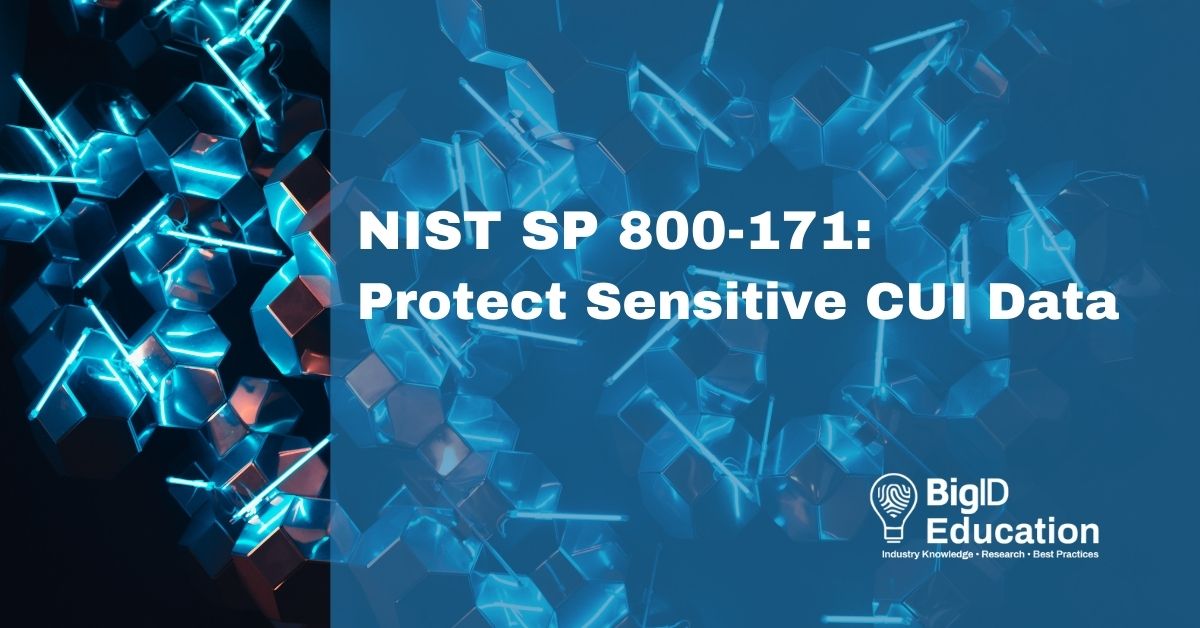 NIST SP 800-171: Protect Sensitive CUI Data | BigID