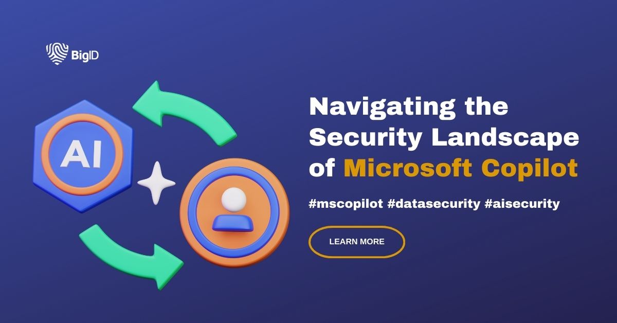 Navigating the Security Landscape of Microsoft Copilot | BigID