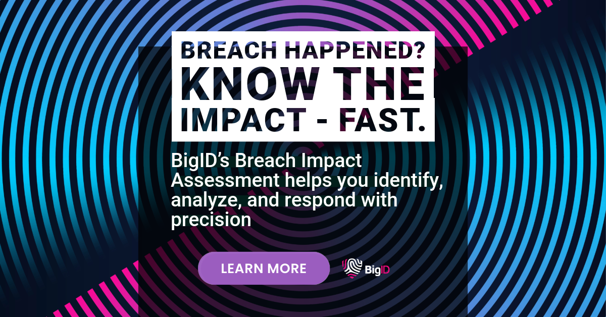 BigID's Breach Impact Assessment Service: Empowering Faster, Smarter ...