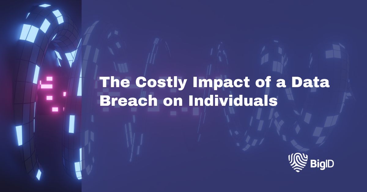 The Costly Impact of a Data Breach on Individuals | BigID