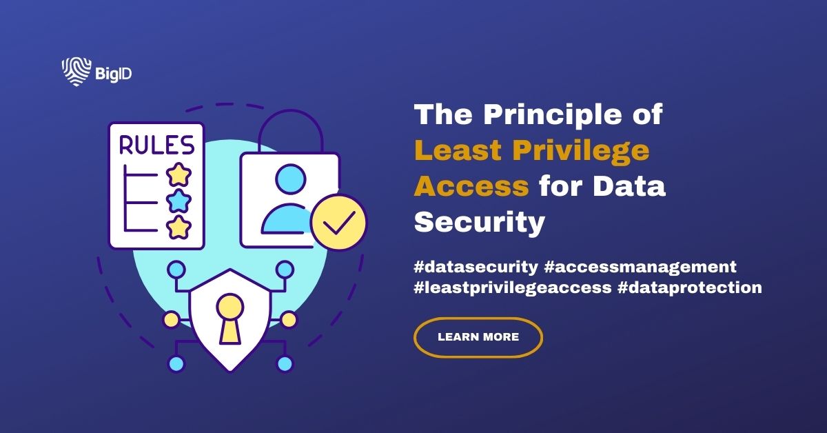 The Principle of Least Privilege Access: Maximizing Data Security | BigID The Principle of Least Privilege Access: Maximizing Data Security | BigID