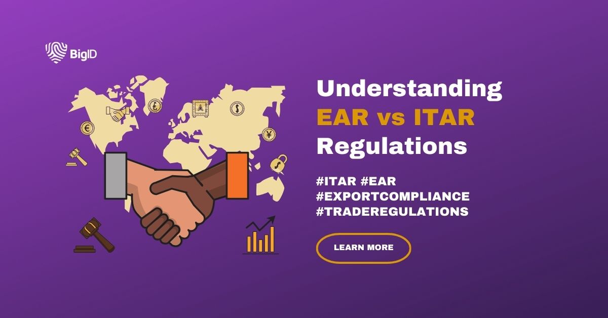 Understanding EAR vs. ITAR Regulations | BigID