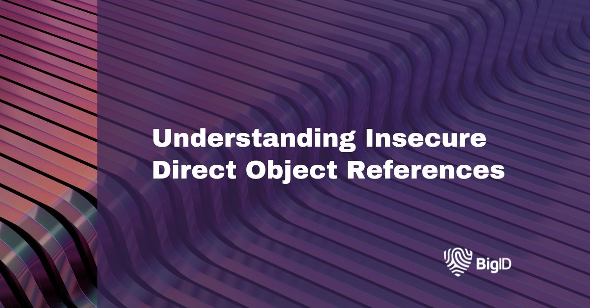 Understanding Insecure Direct Object References | BigID