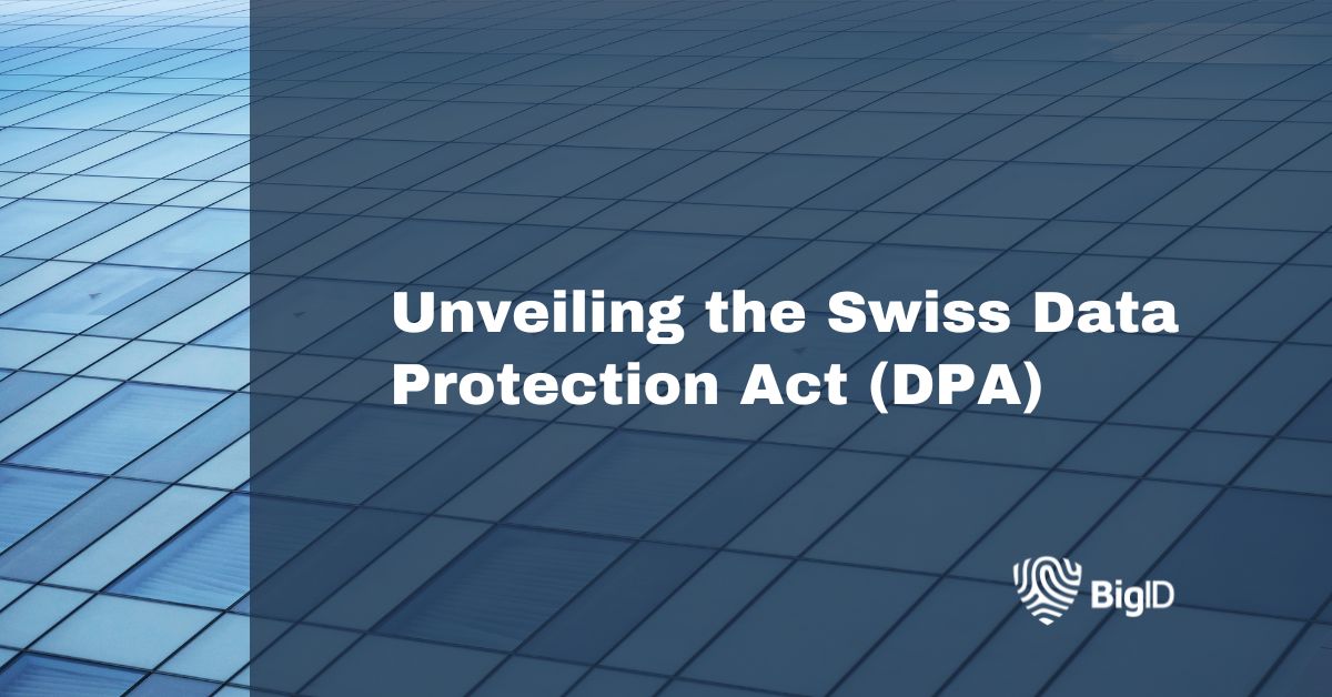 Unveiling the Swiss Data Protection Act (DPA) | BigID