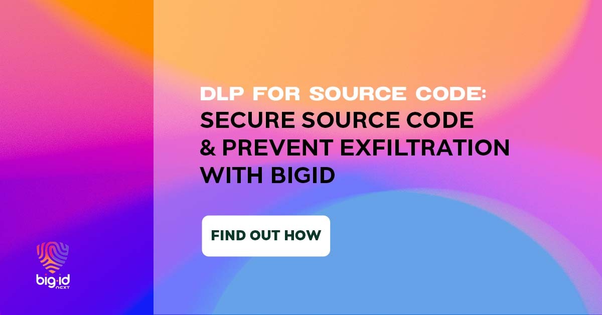 DLP for Source Code: How to Secure Source Code & Prevent Exfiltration | BigID
