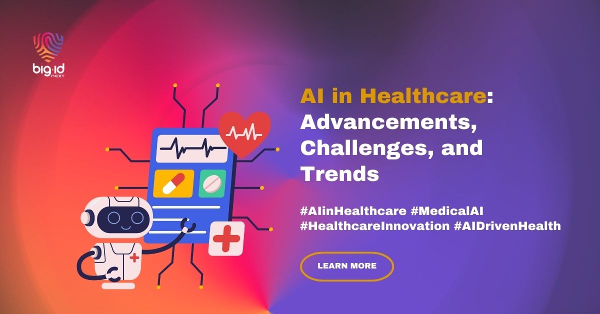 AI in Healthcare: Advancements, Challenges, and Trends | BigID
