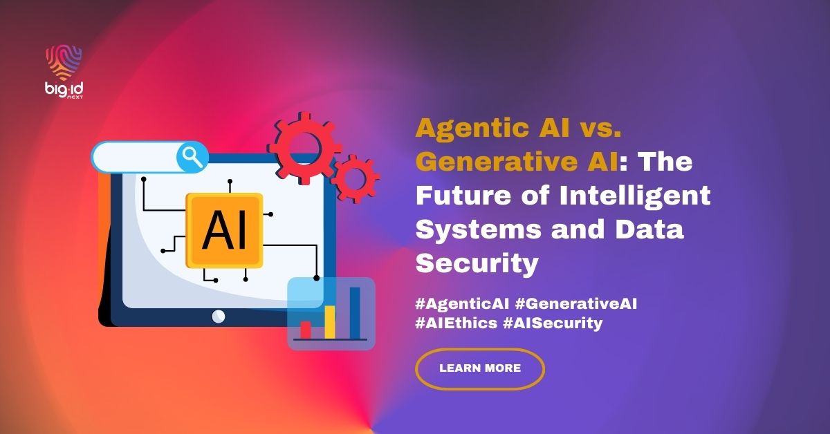 Key Differences Between Agentic AI vs Generative AI | BigID