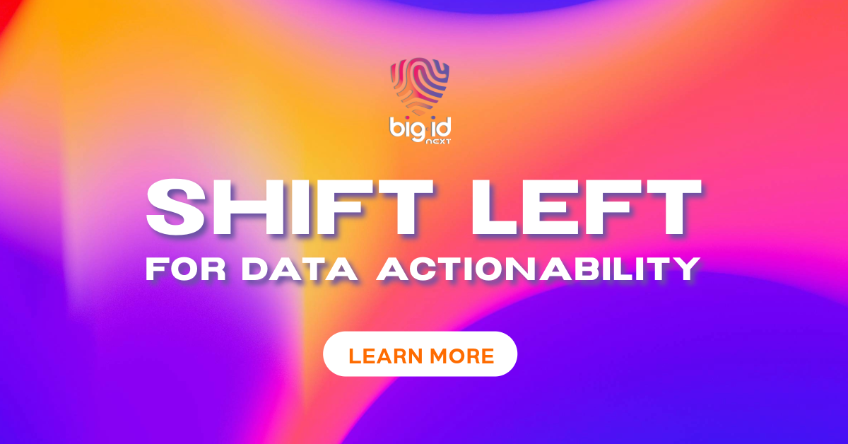 Shift Left for Data Actionability | BigID