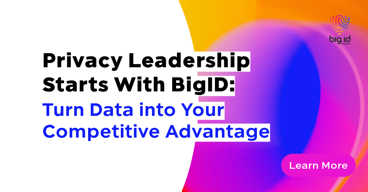 BigID's Privacy Executive Console Drives Data-Driven Privacy Excellence ...