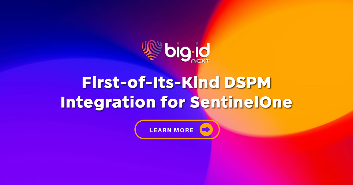 BigID & SentinelOne: First-of-Its-Kind DSPM Integration to Enhance Cyber Resilience | BigID
