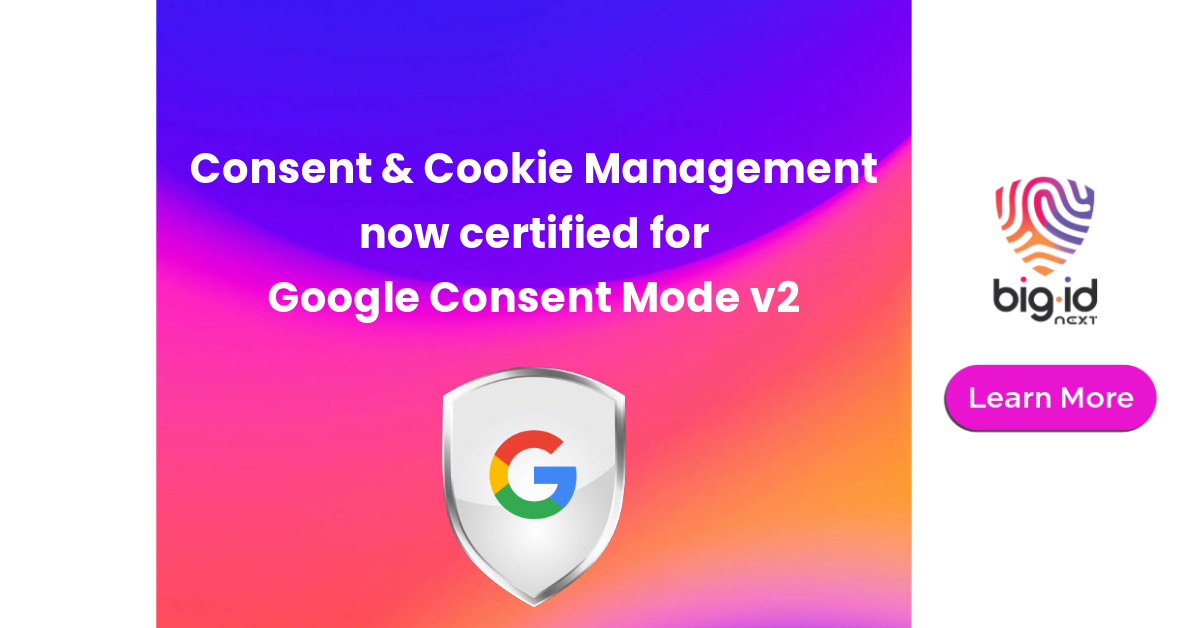 BigID Achieves Google CMP Certification for Strengthened Cookies and ...