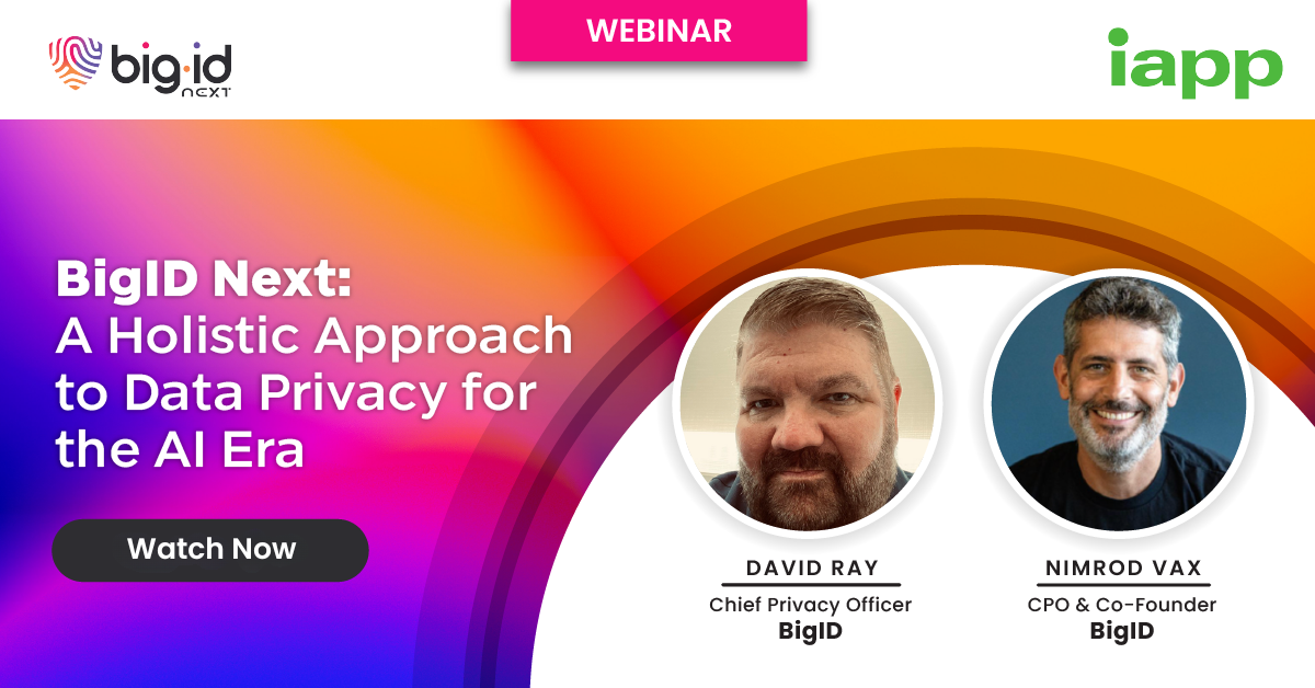 BigID Next: A Holistic Approach to Data Privacy for the AI Era | BigID