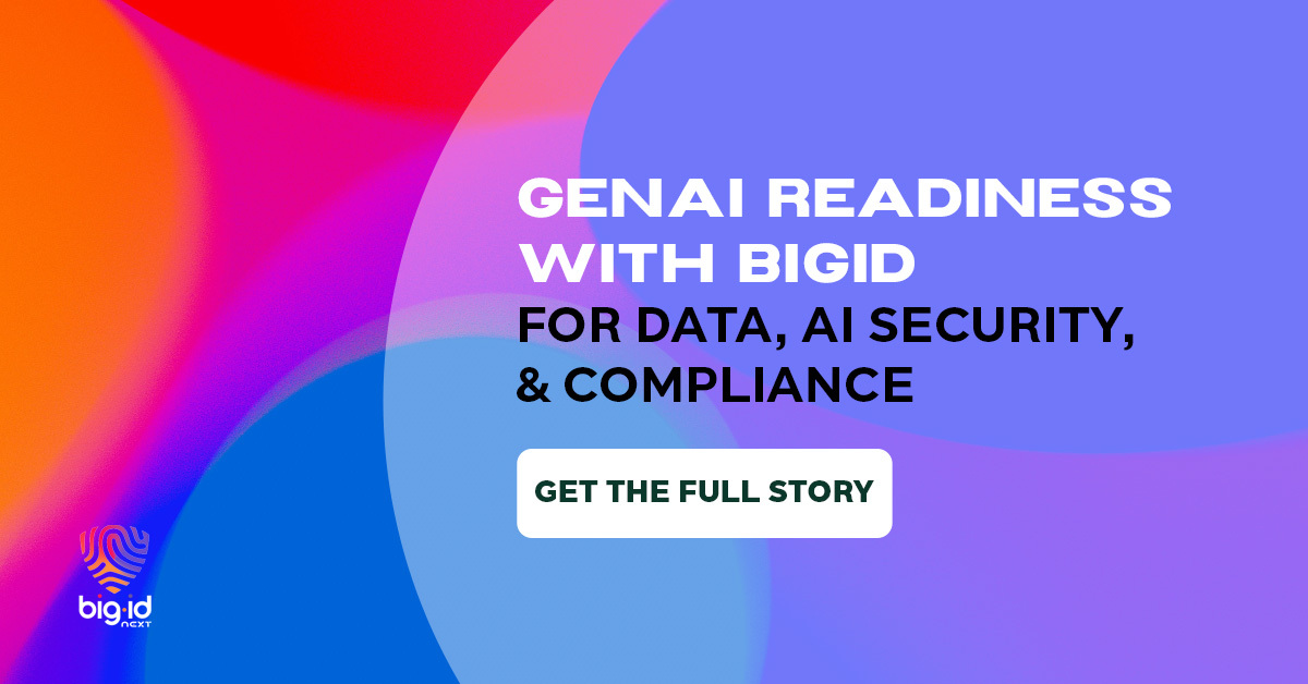 GenAI Readiness with BigID for Data, AI Security, & Compliance | BigID
