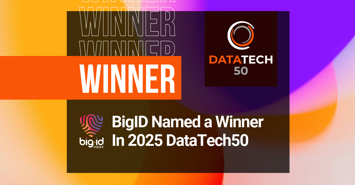 BigID Named to 2025 DataTech50 for Financial Data Innovation | BigID